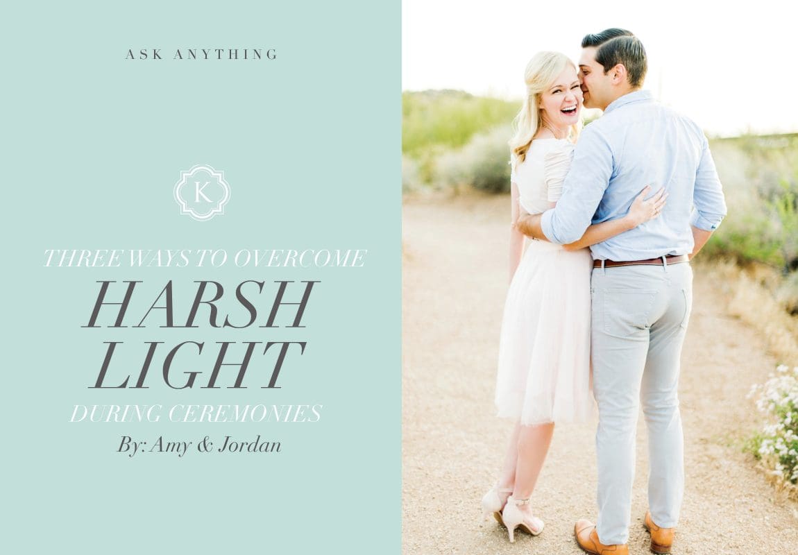 3 Ways to Overcome Harsh Light in Ceremonies | Guest Post by: Amy ...