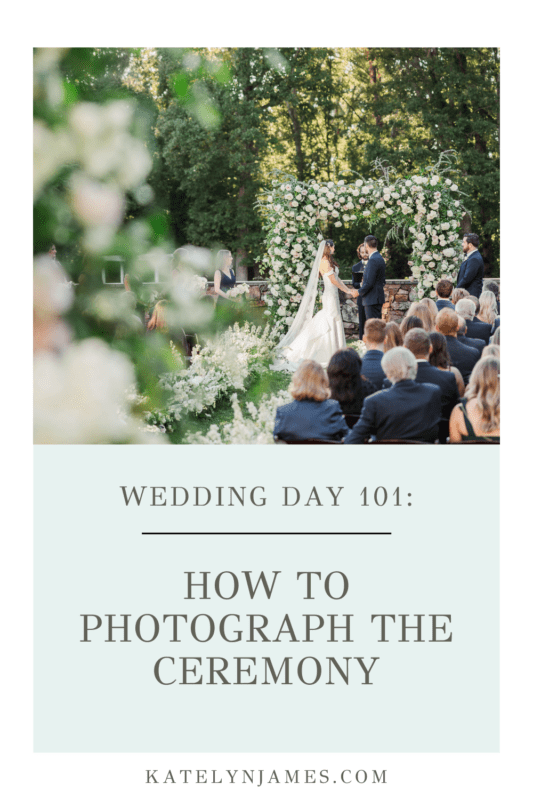 How to Photograph the Wedding Ceremony - Katelyn James | Online ...