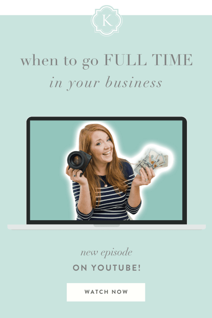 When to Go FULL TIME with Your Photography Business - Katelyn James ...